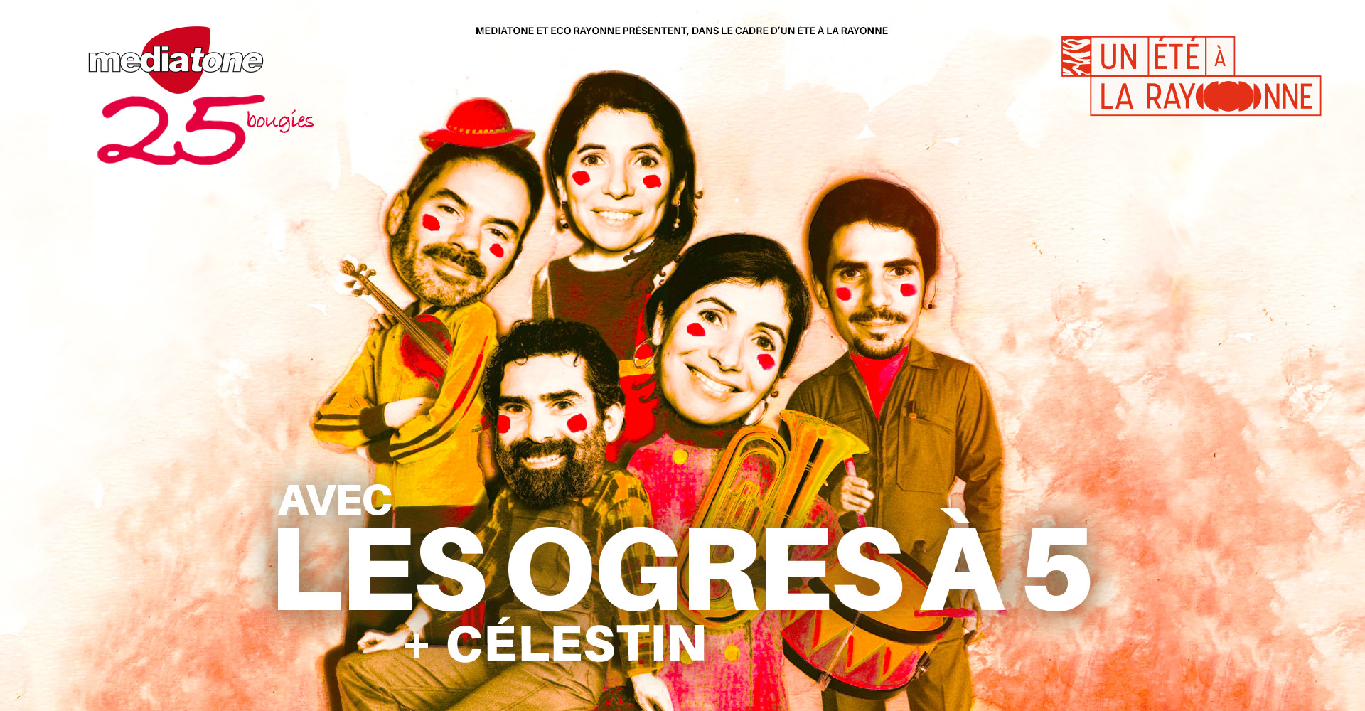 La Rayonne | 25 ans Mediatone : Les Ogres à 5 + Célestin + Yack - La ...