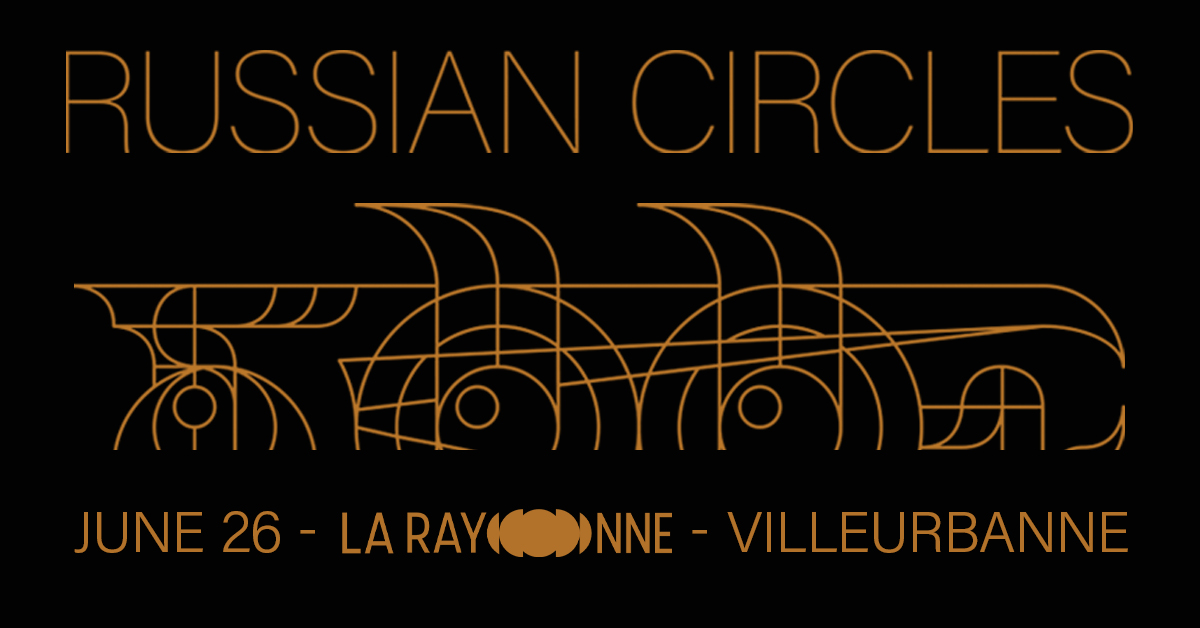 La Rayonne | Russian Circles + Ultha - La Rayonne